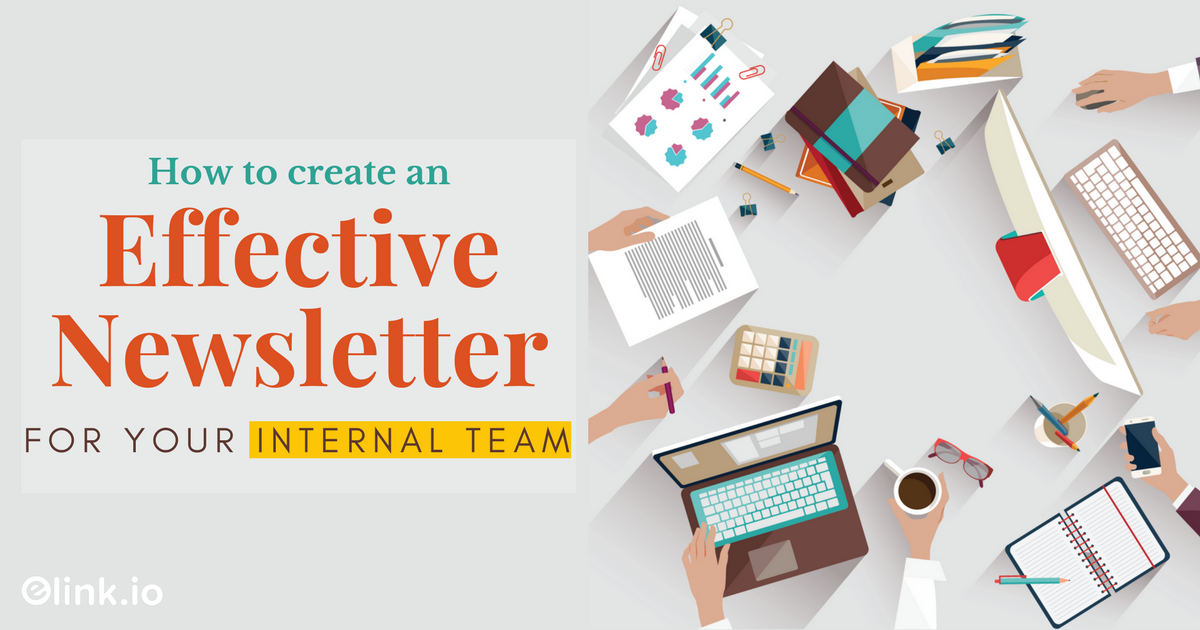 How To Create An Effective Newsletter For Your Internal Teams